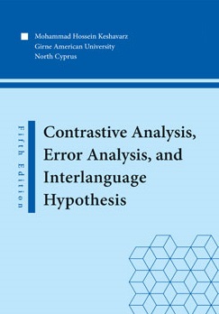 Contrastive Analysis, Error Analysis, and Interlanguage Hypothesis 5th Edition - Keshavarz ...